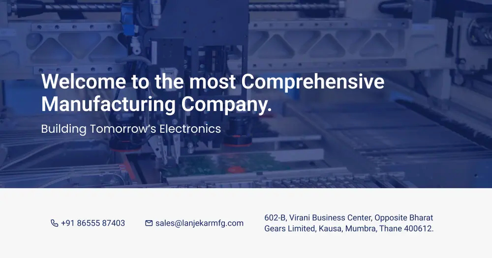 Lanjekar Manufacturing: Elevating Electronics with Innovation